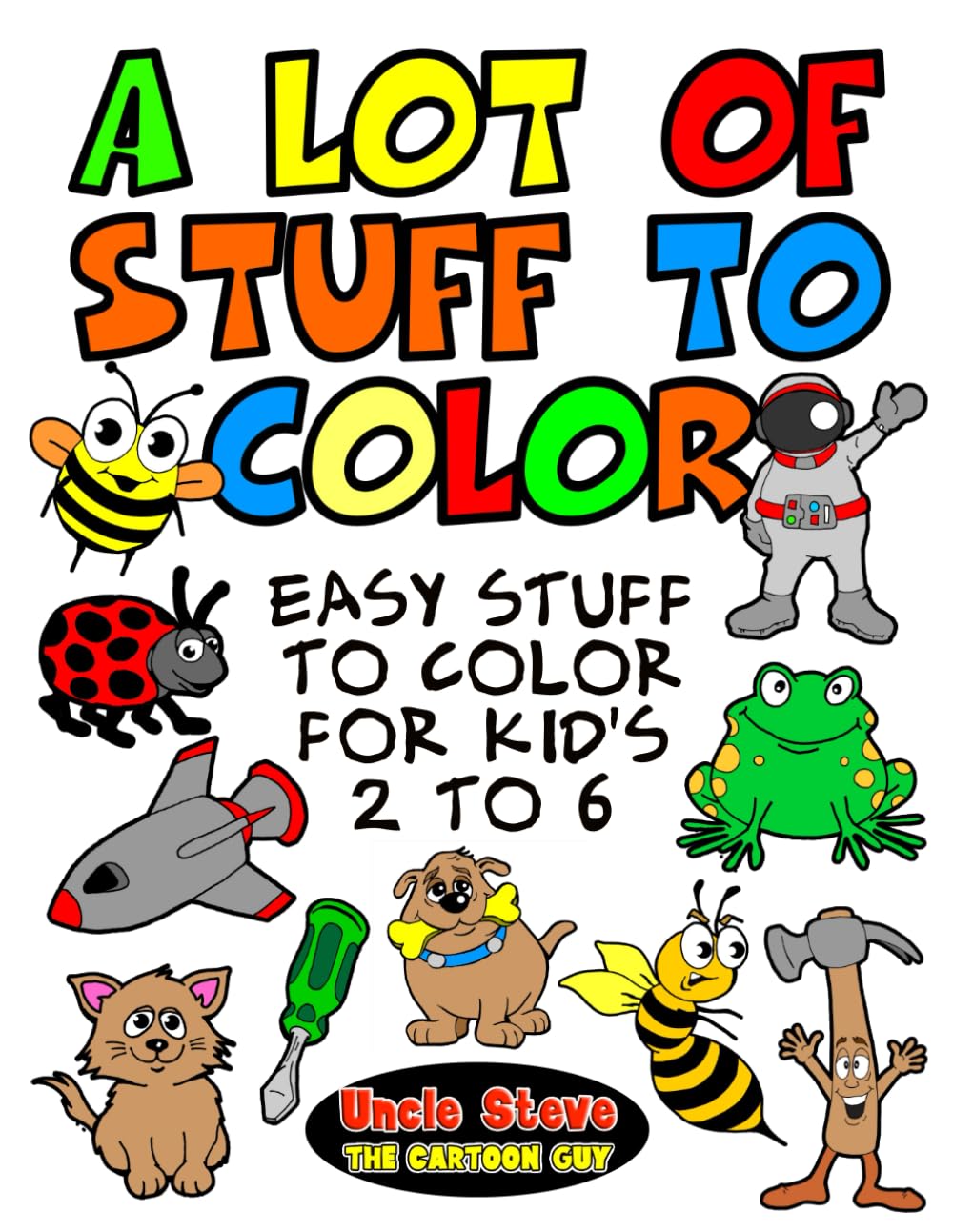 A Lot of Stuff to Color for Toddlers and Kids.: Easy Coloring Book With ...