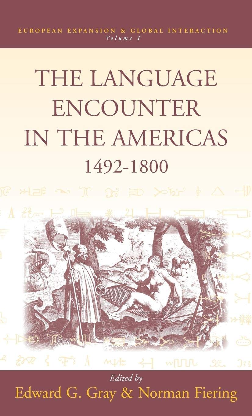 The Language Encounter in the Americas, 1492-1800 (European Expansion ...