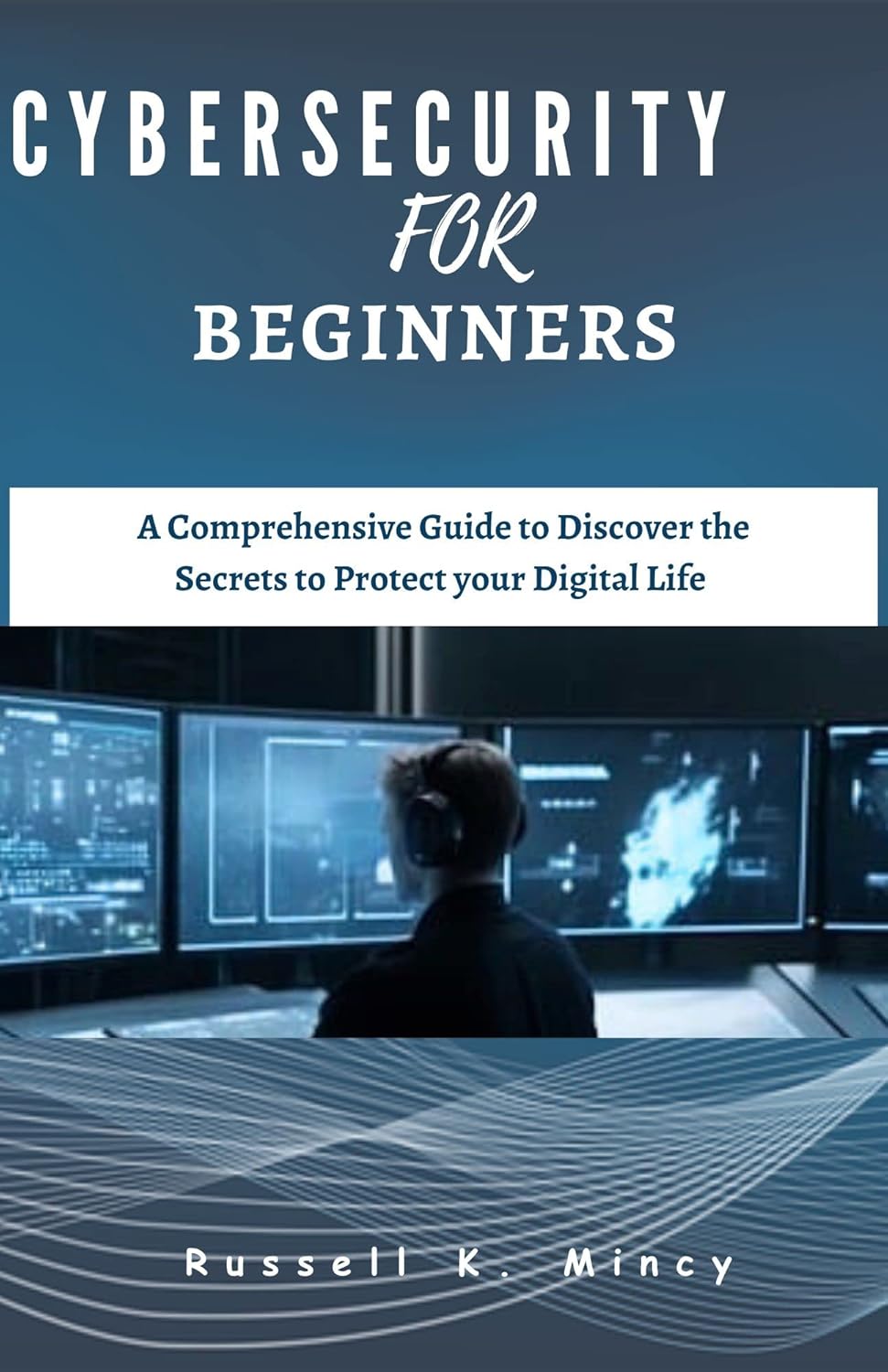 Amazon.com: CYBERSECURITY FOR BEGINNERS : A Comprehensive Guide to ...