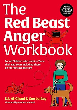 The Red Beast Anger Workbook: For All Children Who Want to Tame Their ...