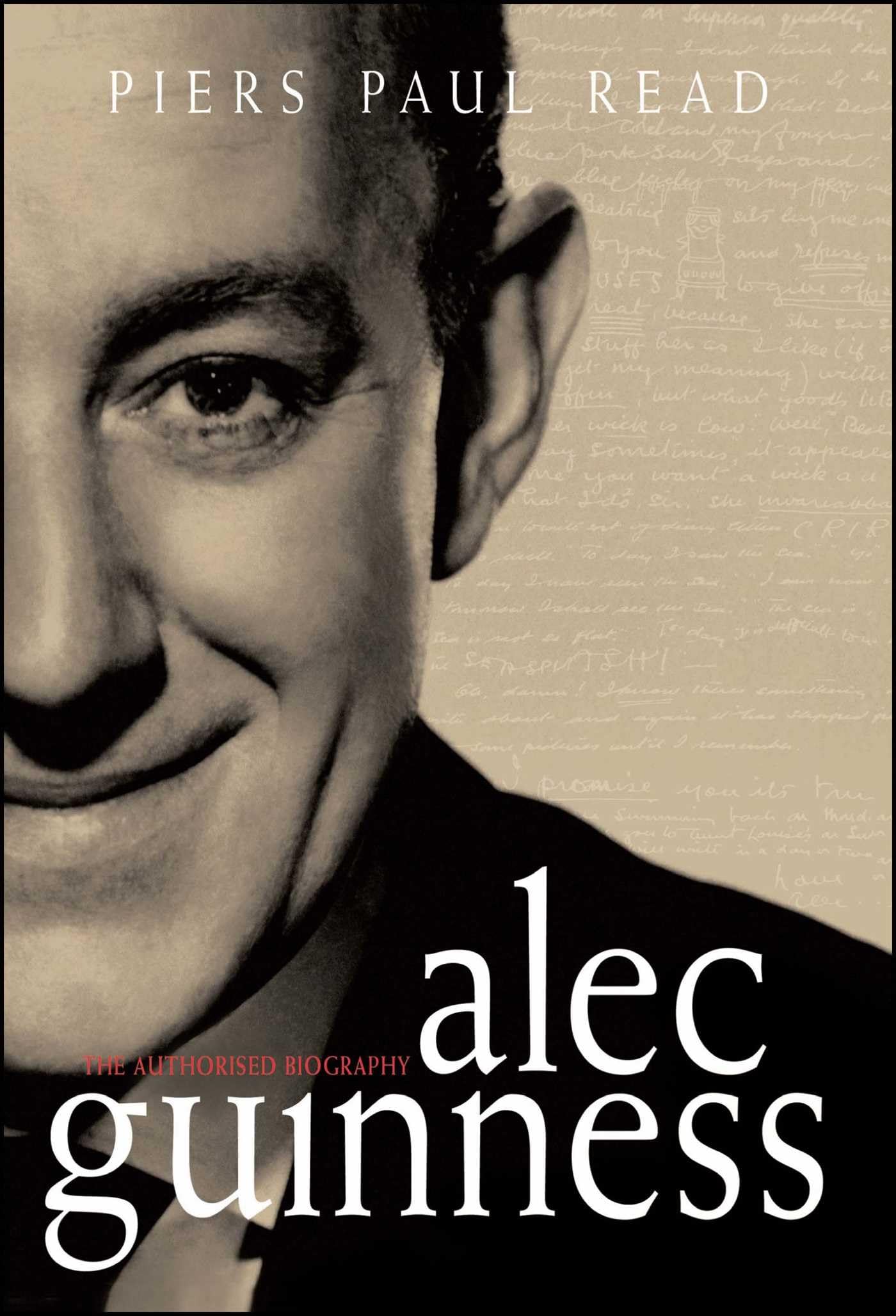 Alec Guinness: The Authorised Biography: Read, Piers Paul ...