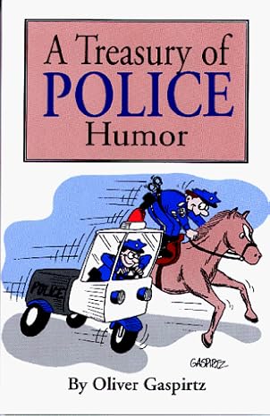 A Treasury of Police Humor: Gaspirtz, Oliver: 9780942936315: Amazon.com ...