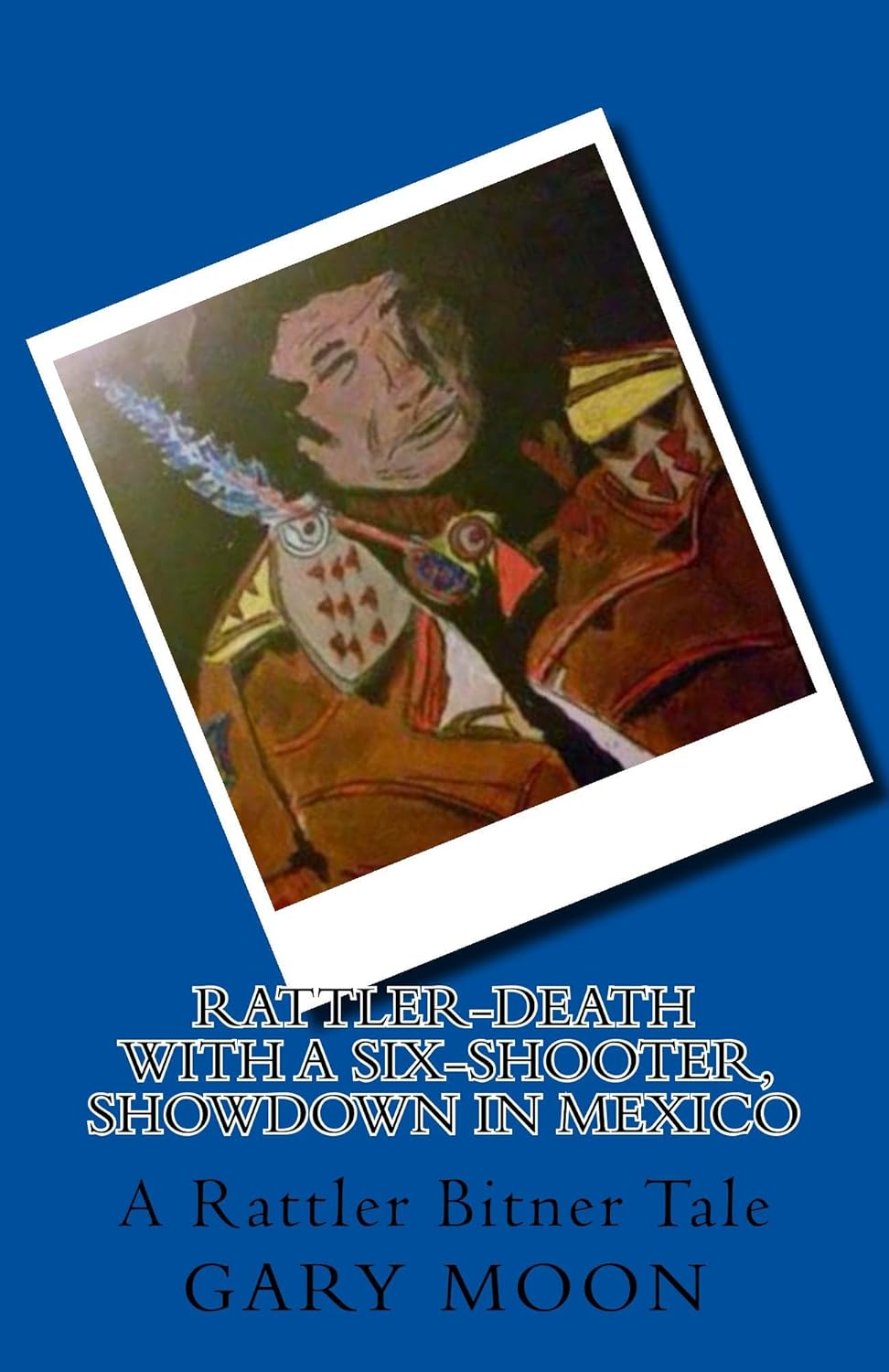 Rattler-Death with a Six-Shooter, Showdown in Mexico (Rattler Bitner ...