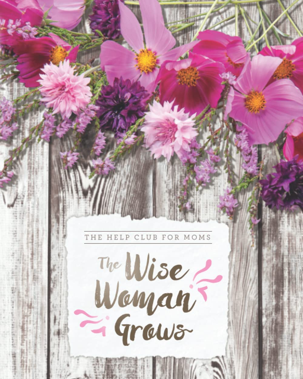 Help Club for Moms: The Wise Woman Grows (Spring): Moms Team, The Help ...