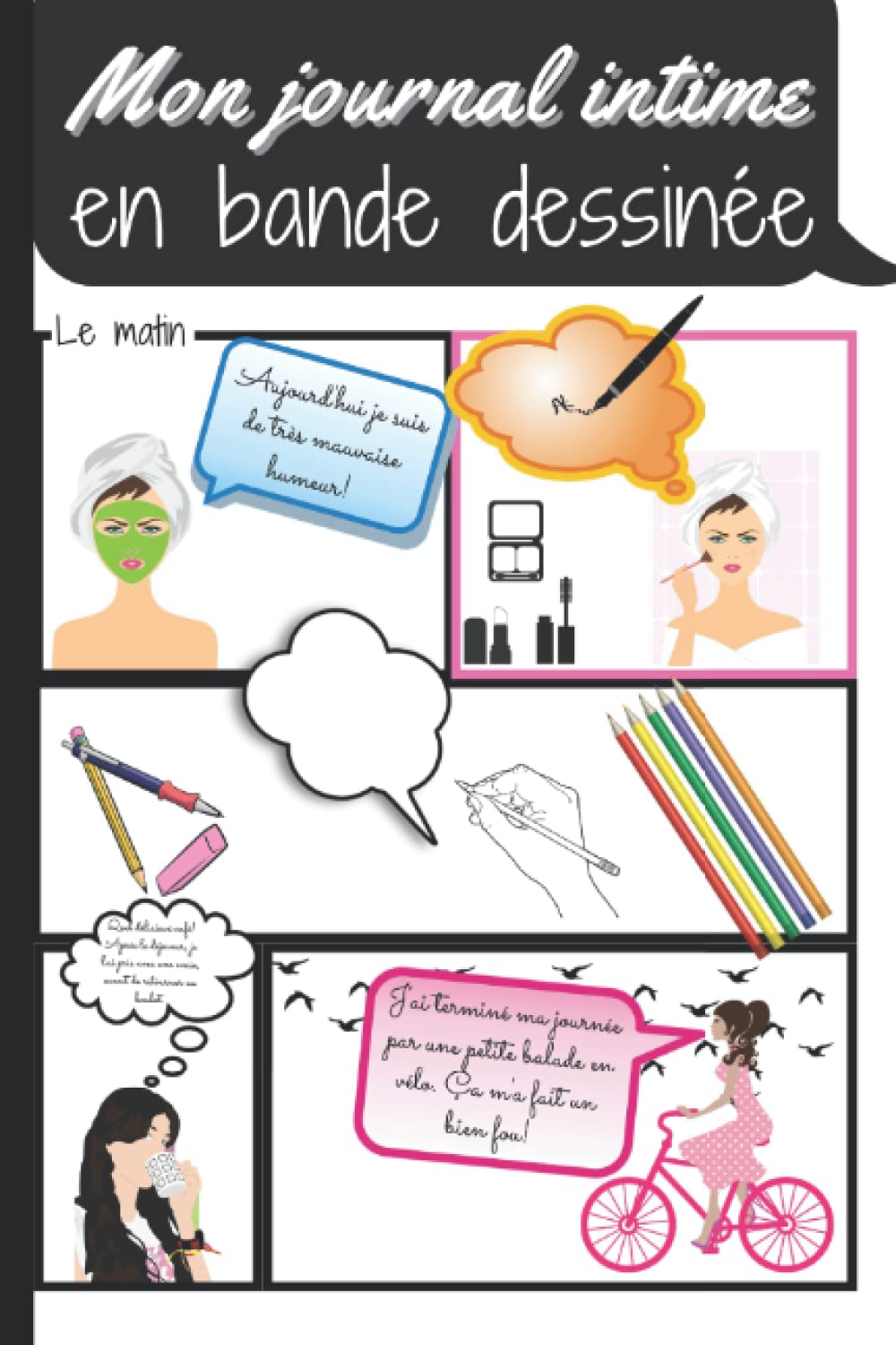 Mon journal intime animé - Crée ta propre bande dessinée: raconter sa ...