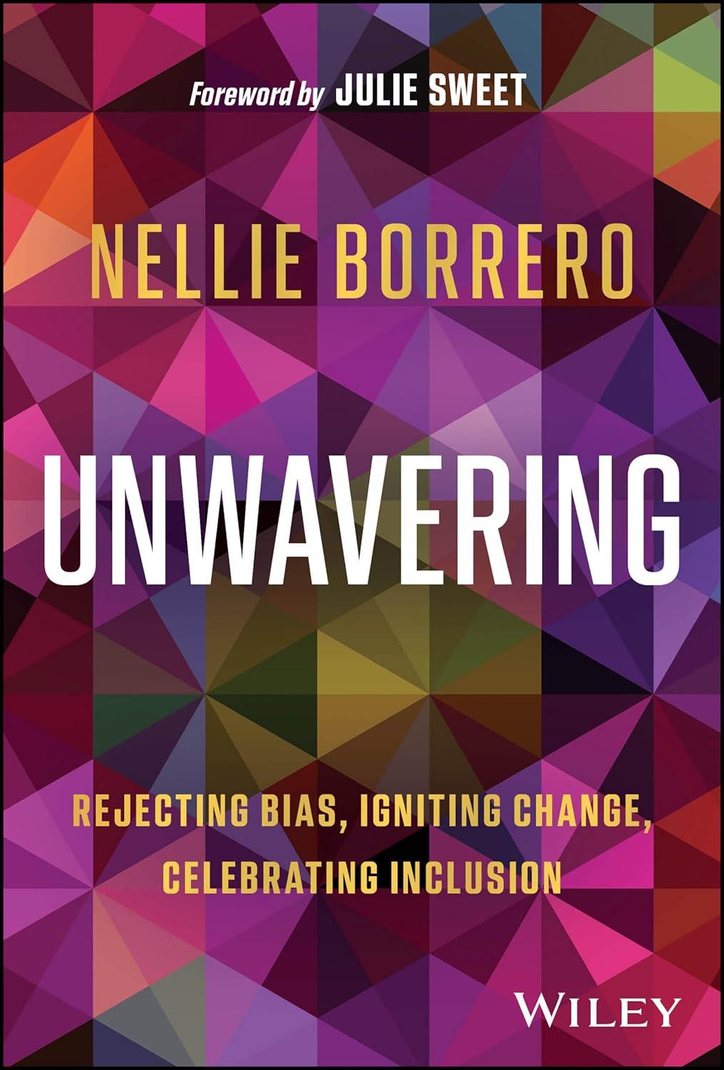 Unwavering: Rejecting Bias, Igniting Change, Celebrating Inclusion ...