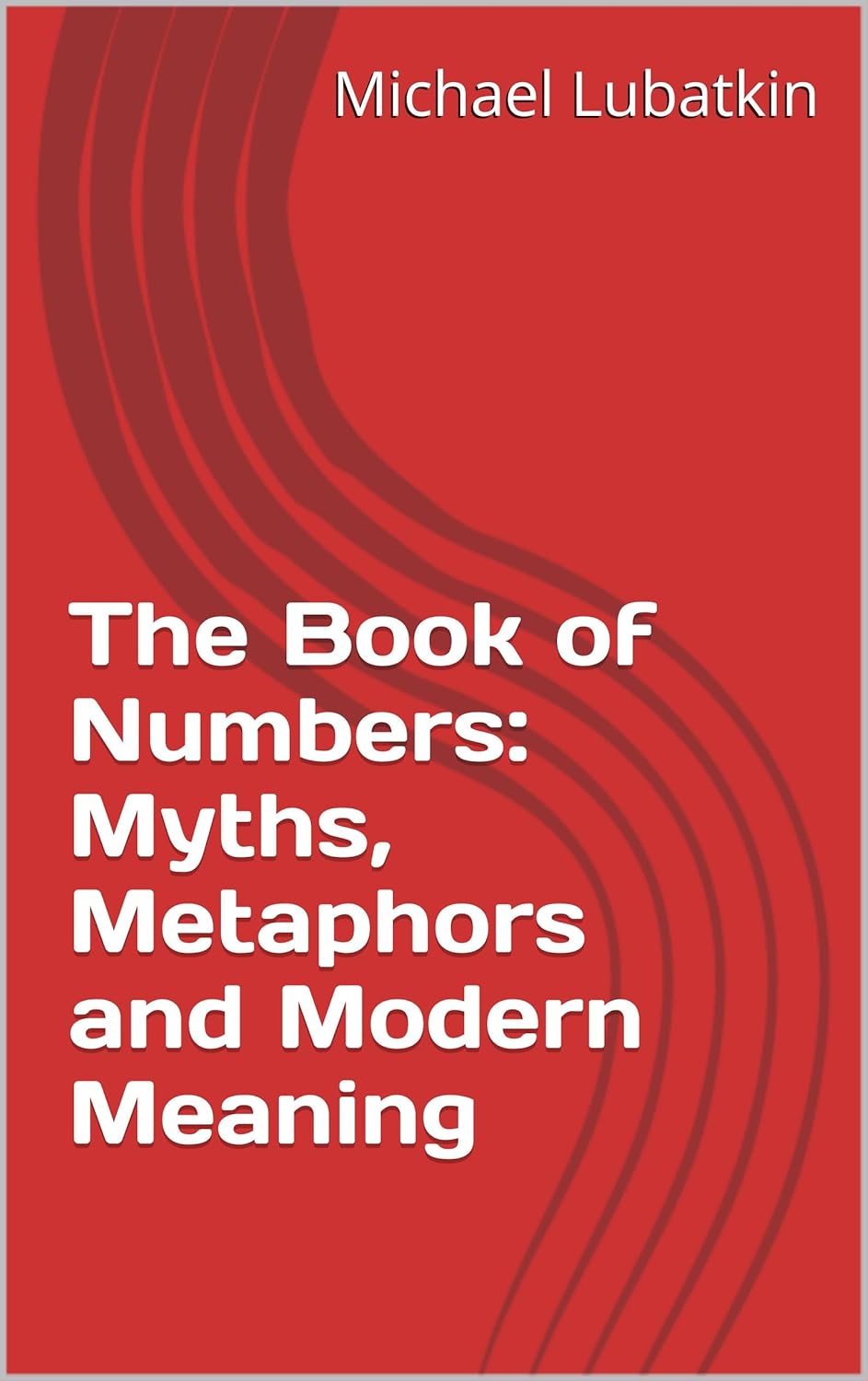 Amazon.com: The Book of Numbers: Myths, Metaphors and Modern Meaning ...