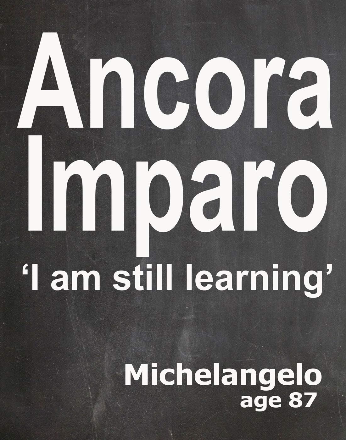 Michelangelo Quote Ancora Imparo I am Still Learning Michelangelo Art ...