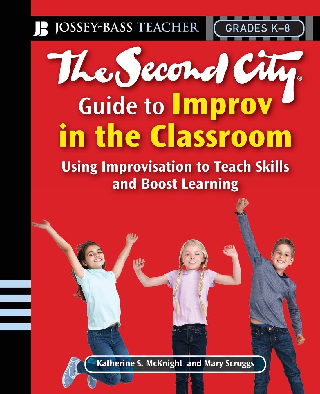 The Second City Guide to Improv in the Classroom: Using Improvisation ...