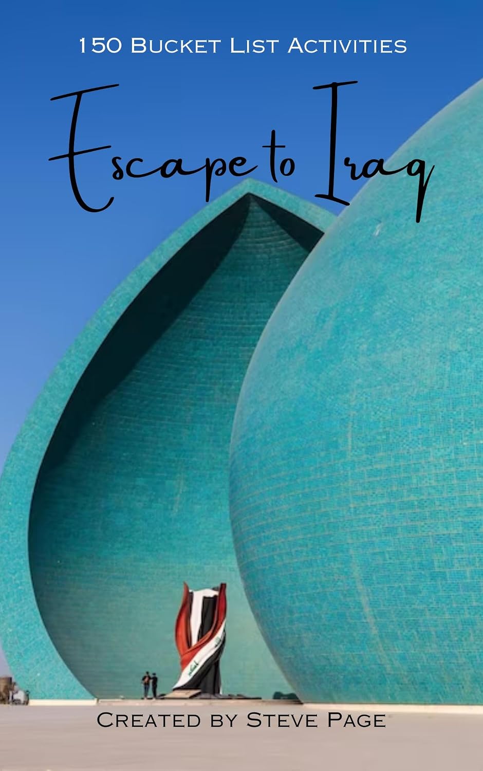 Amazon.com: Escape to Iraq: 150 Bucket List Activities (Escape to the ...