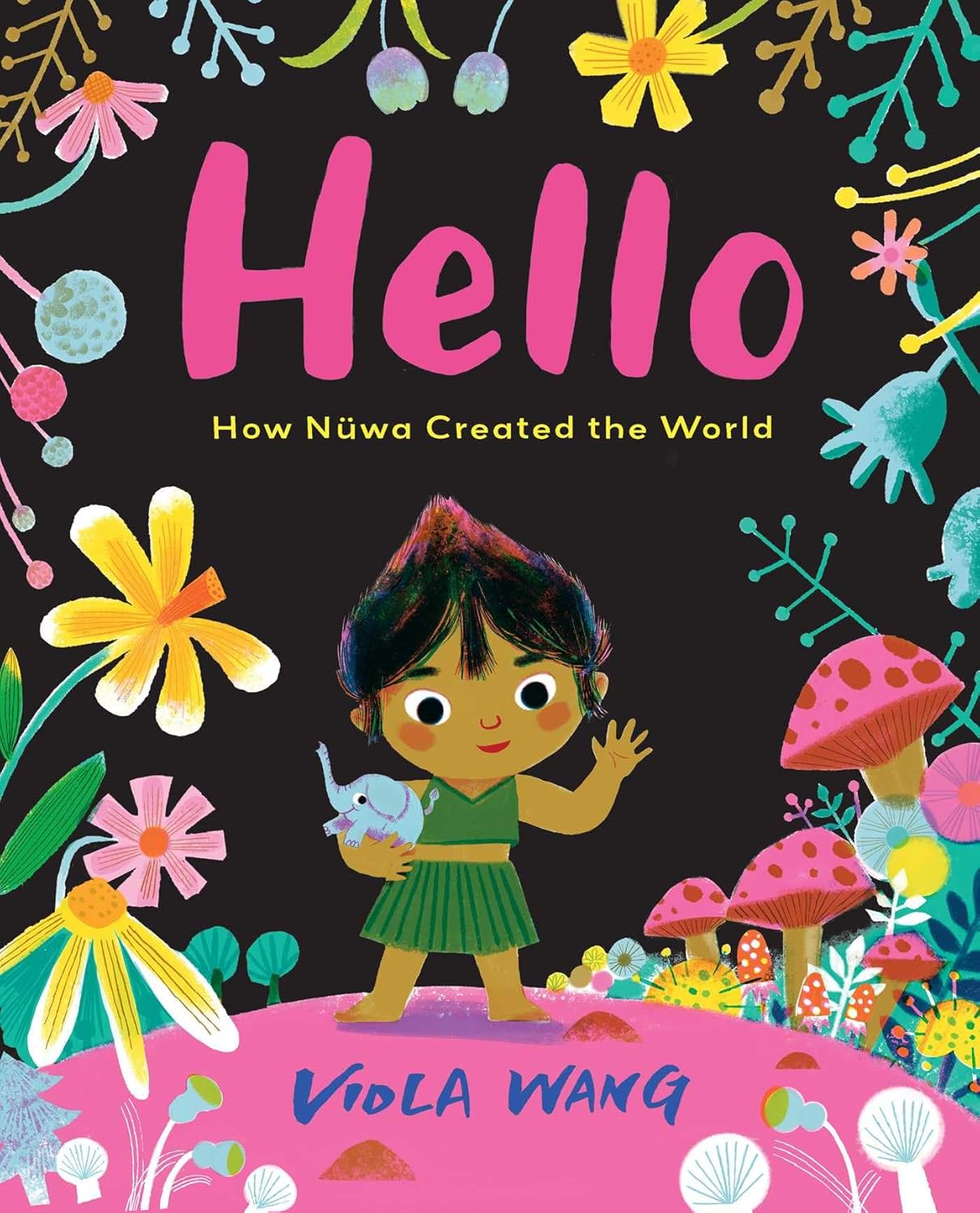Hello: How Nüwa Created the World: Wang, Viola: 9781499814927: Amazon ...