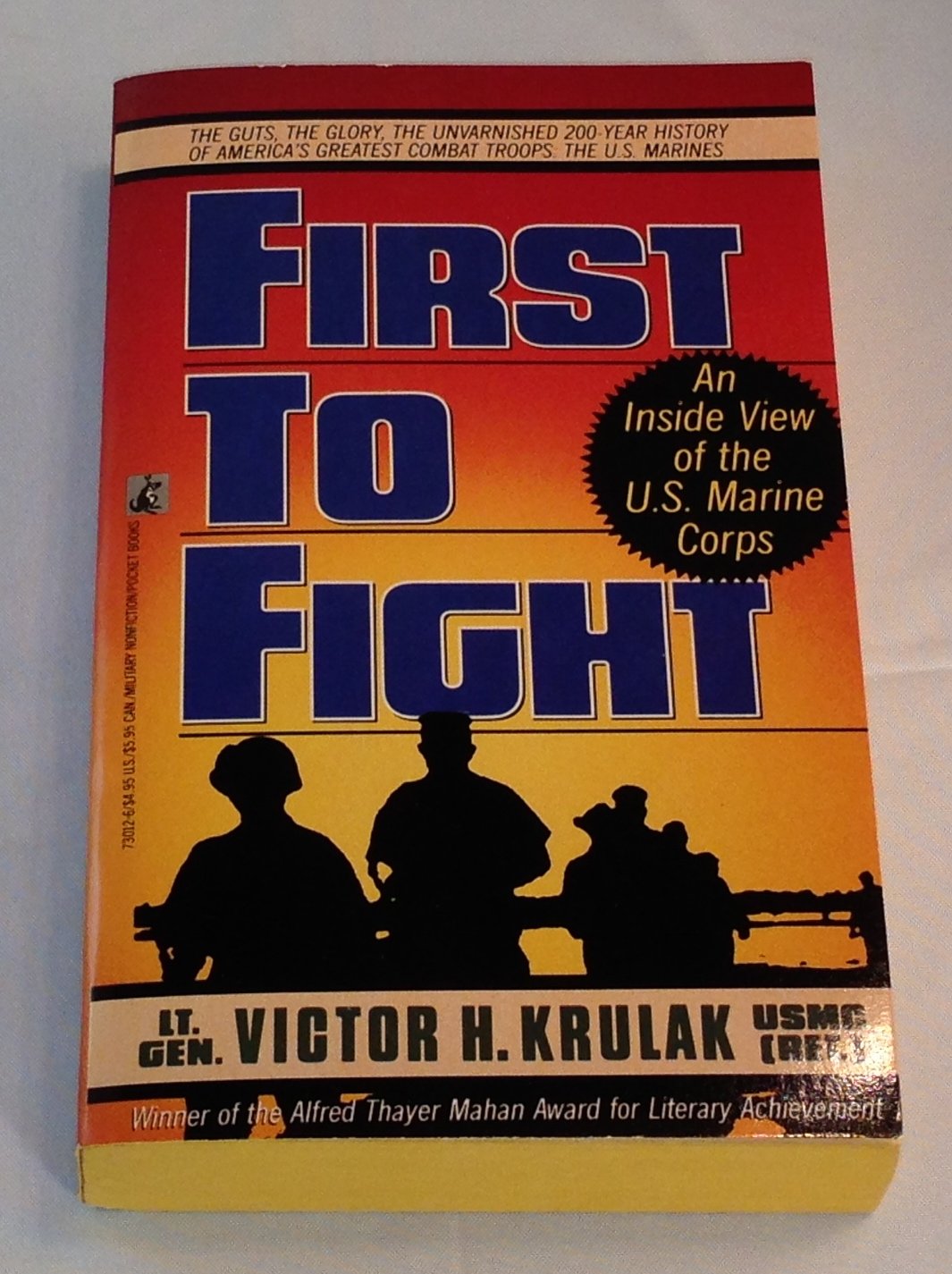 First to Fight: An Inside View of the U.S. Marine Corps: Lt. Gen ...