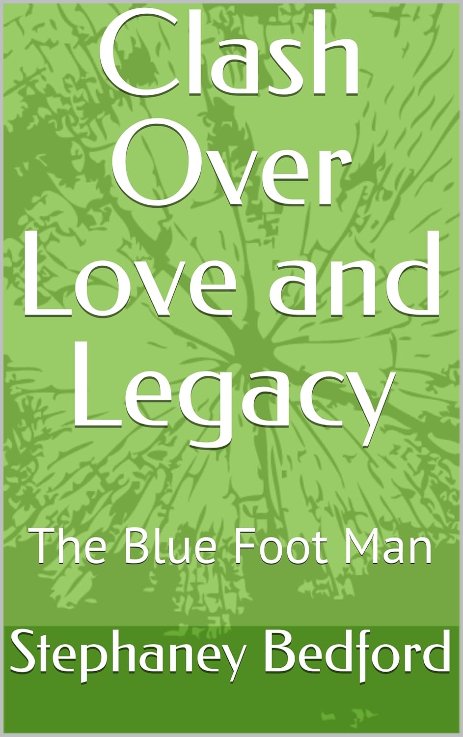 Clash Over Love and Legacy: The Blue Foot Man eBook : Bedford ...