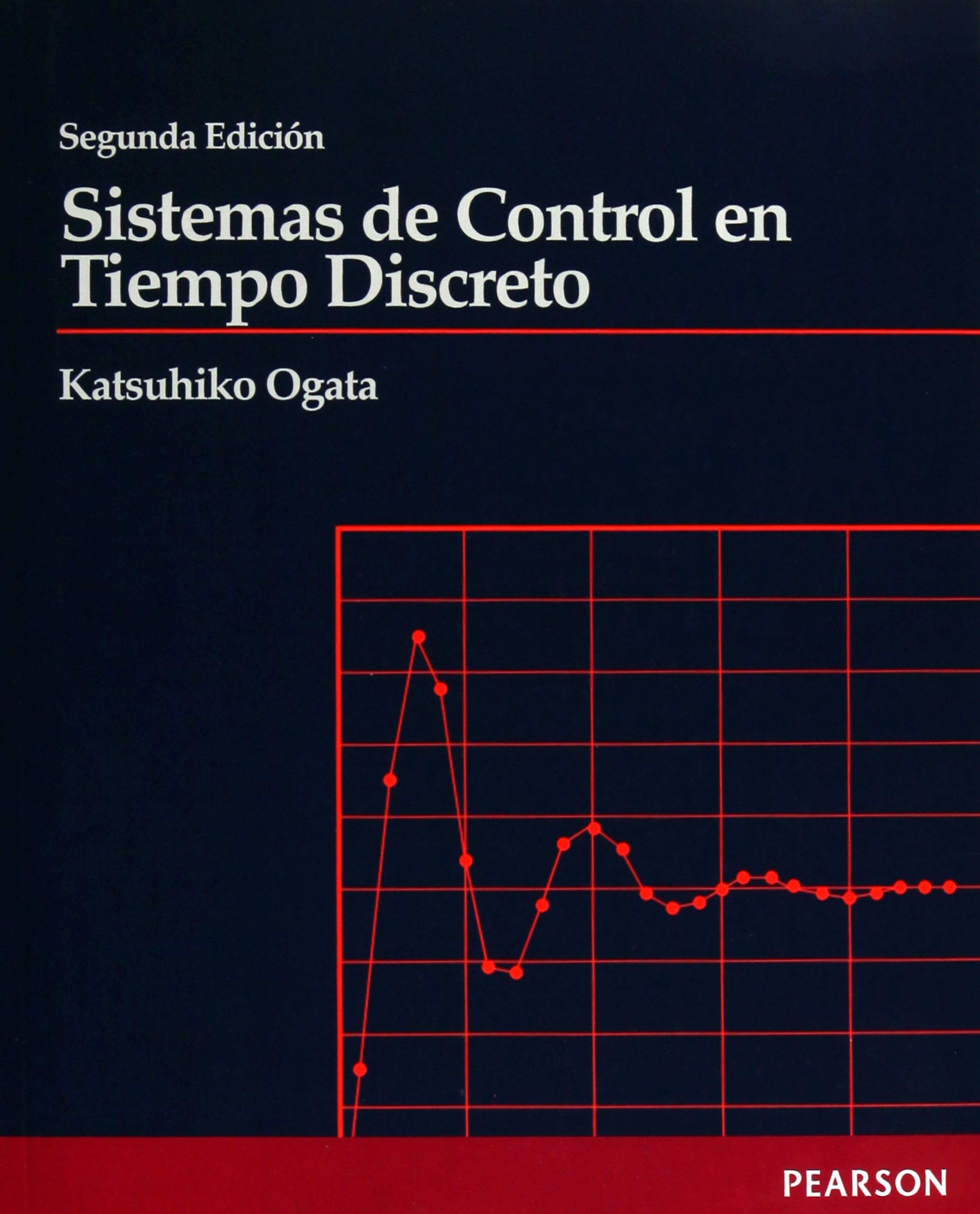 Sistemas de Control En Tiempo Discreto - 2 Edicio (Spanish Edition ...