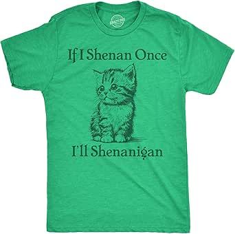 Mens Funny T Shirts If I Shenan Once Ill Shenangian Sarcastic St ...
