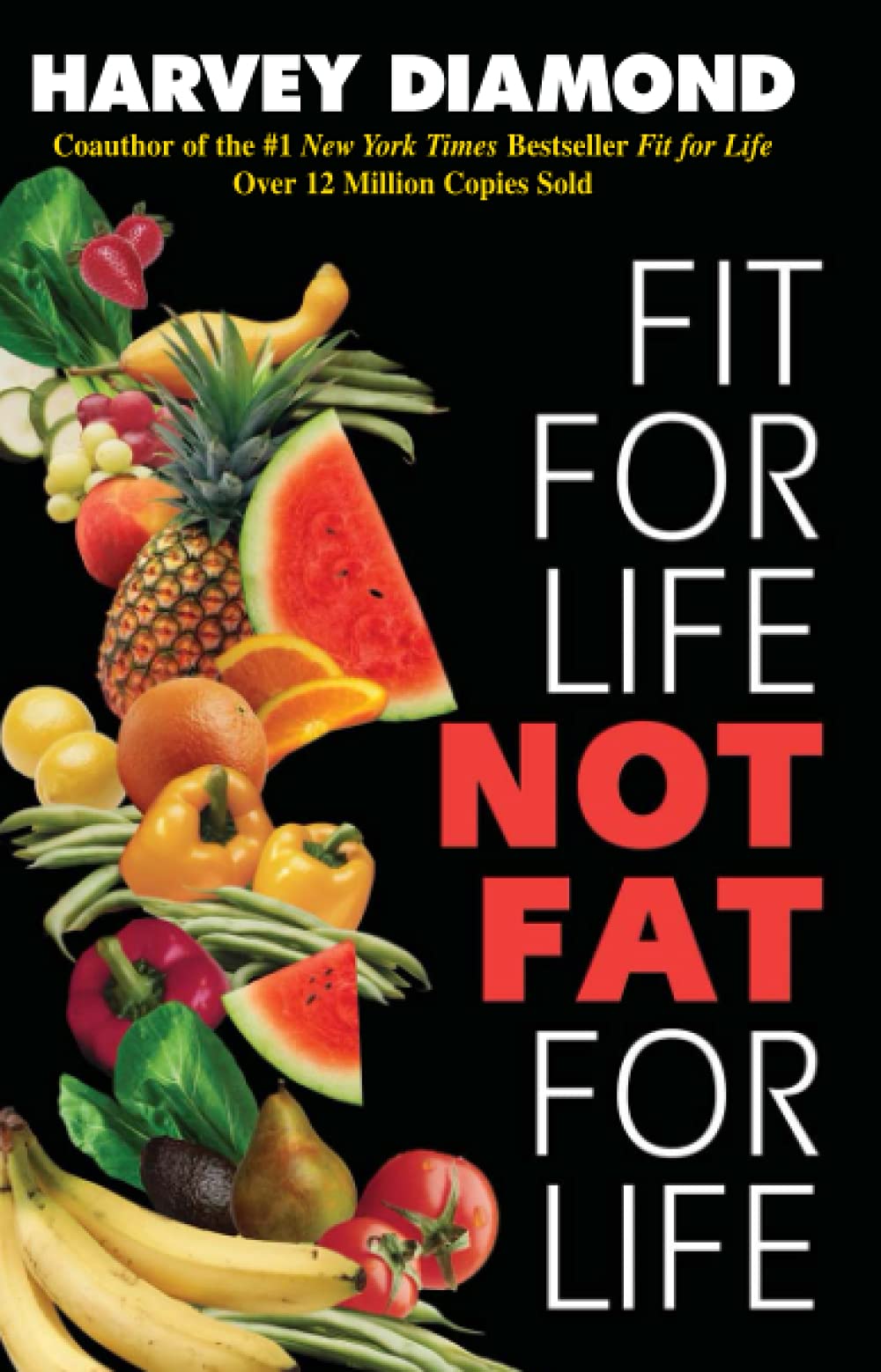 Fit for Life: Not Fat for Life: Diamond, Harvey: 9780757301131: Amazon ...