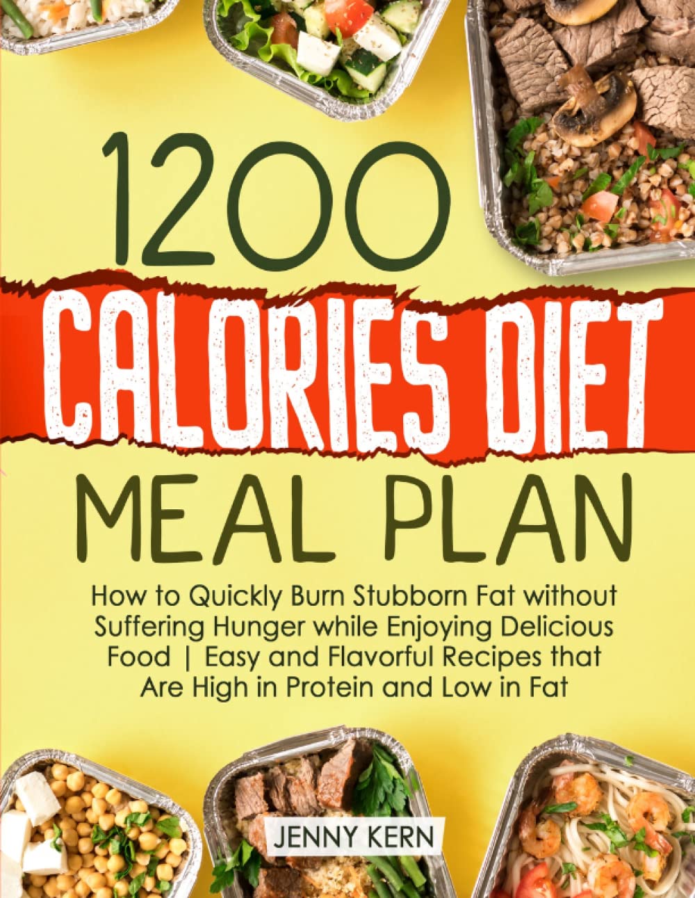 1200 Calories Diet Meal Plan: How to Quickly Burn Stubborn Fat without ...
