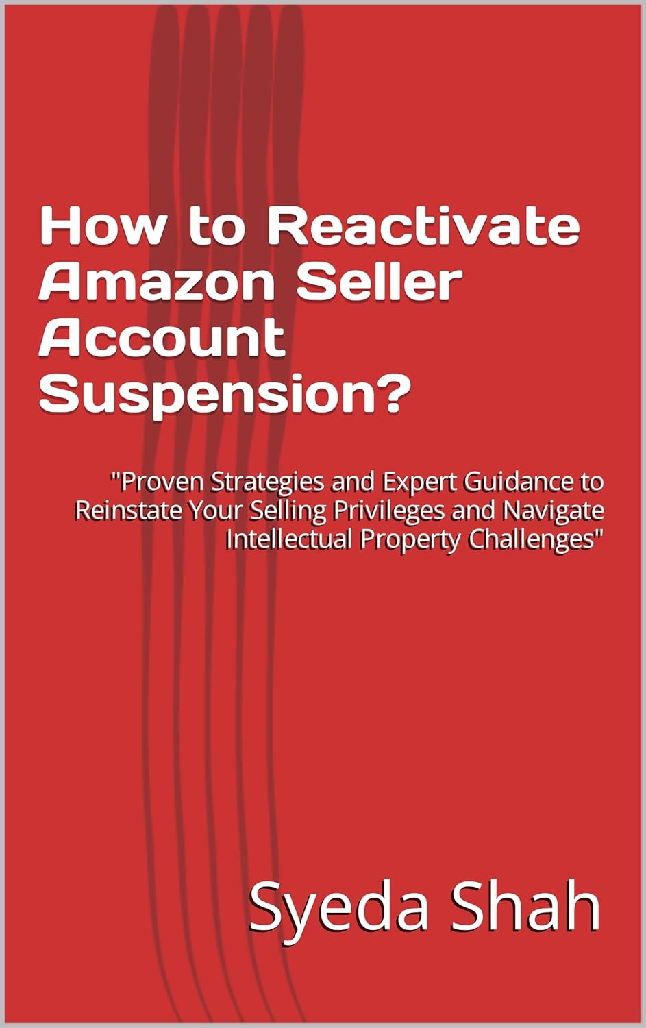 Amazon.com: How to Reactivate Amazon Seller Account Suspension?: "Proven Strategies and Expert ...