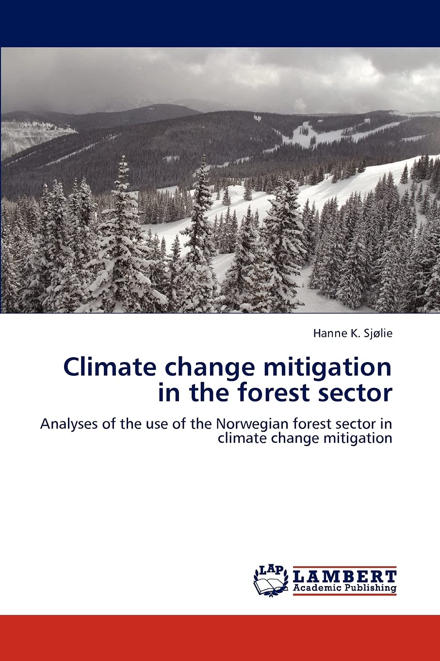 Climate change mitigation in the forest sector: Analyses of the use of ...