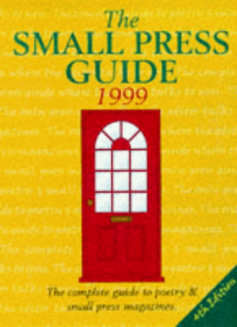 Small Press Guide UK 1999: A Detailed Guide to Poetry and Small Press ...