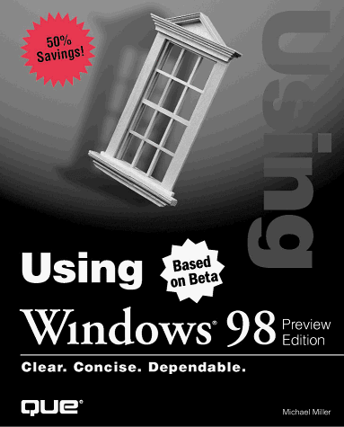 Using Windows 98: Preview Edition (Using Series): Miller, Michael ...