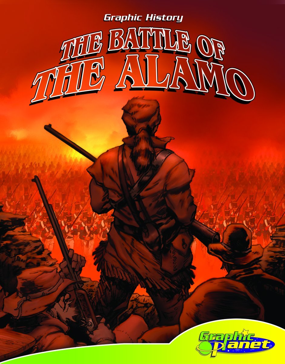 The Battle of the Alamo (Graphic History): Espinosa, Rod: 9781602701618 ...