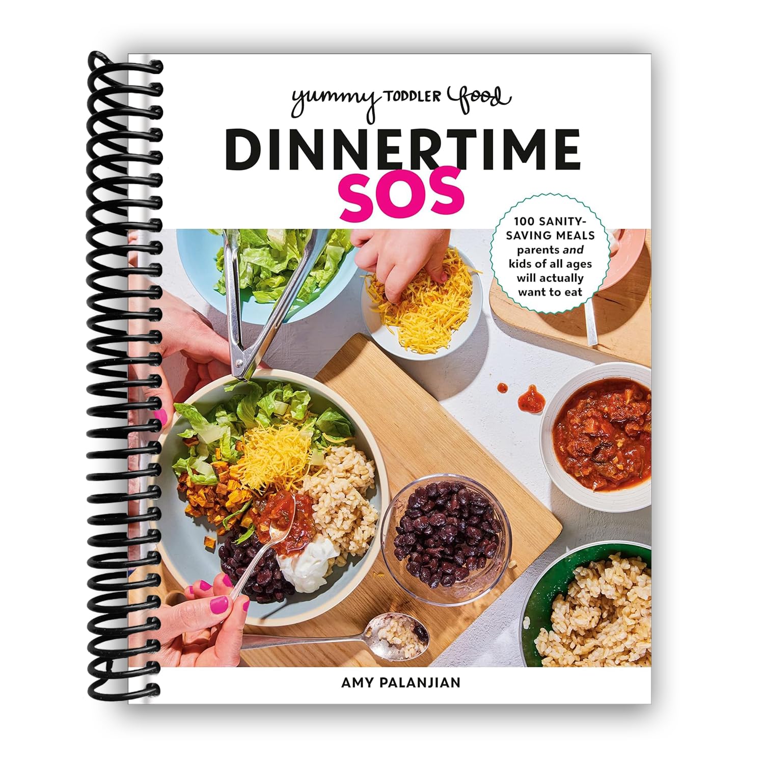 Yummy Toddler Food: Dinnertime SOS: 100 Sanity-Saving Meals Parents and ...
