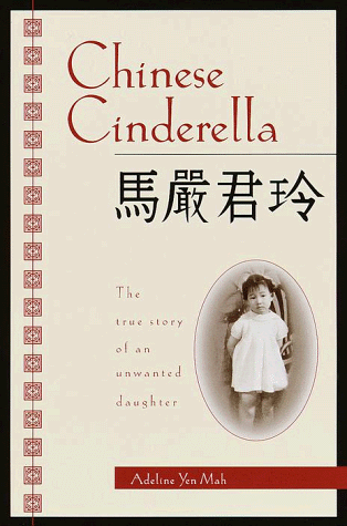 Chinese Cinderella: The true story of an unwanted daughter: Mah ...