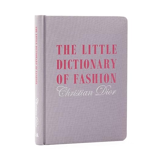 The Little Dictionary of Fashion: A Guide to Dress Sense for Every ...
