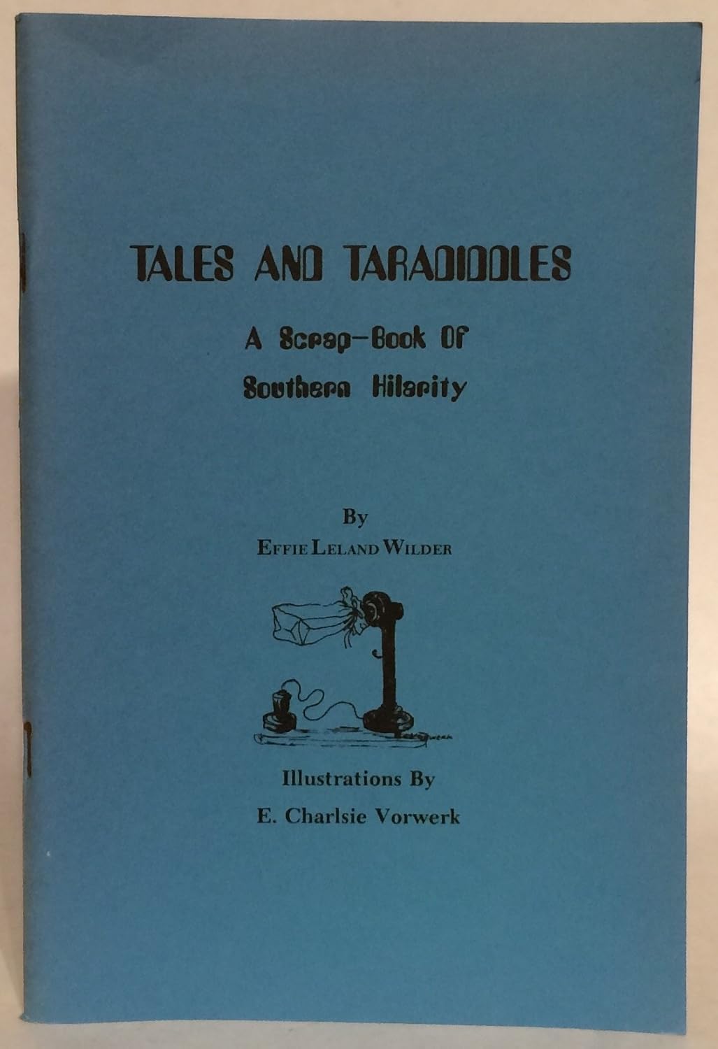 Tales and Taradiddles. A Scrap-Book of Southern History. INSCRIBED With ...