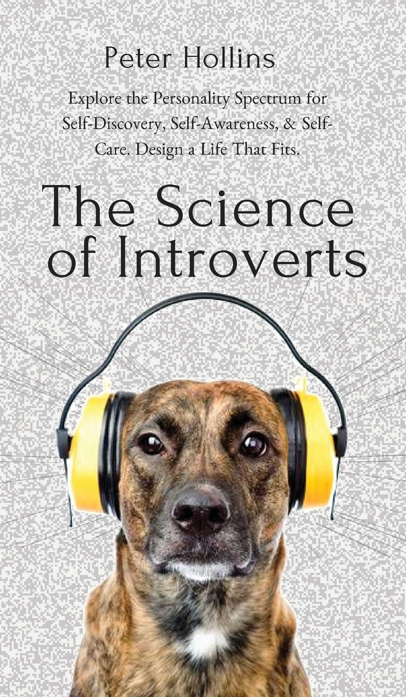 The Science of Introverts: Explore the Personality Spectrum for Self ...