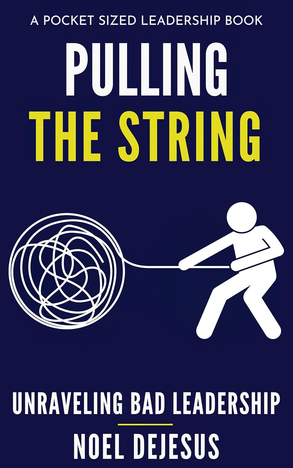 Amazon.com: Pulling the String: Unraveling Bad Leadership (Pocket Sized ...