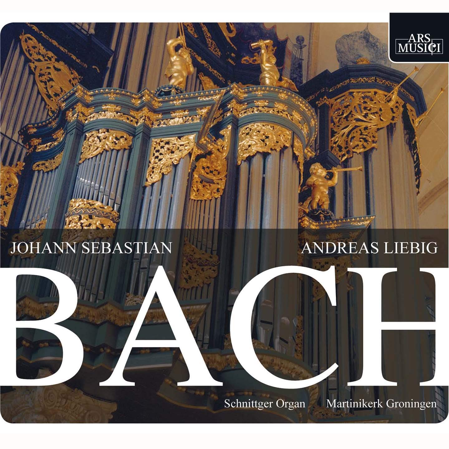 Bach: Orgelwerke: Liebig, Andrea, Johann Sebastian Bach, Various ...