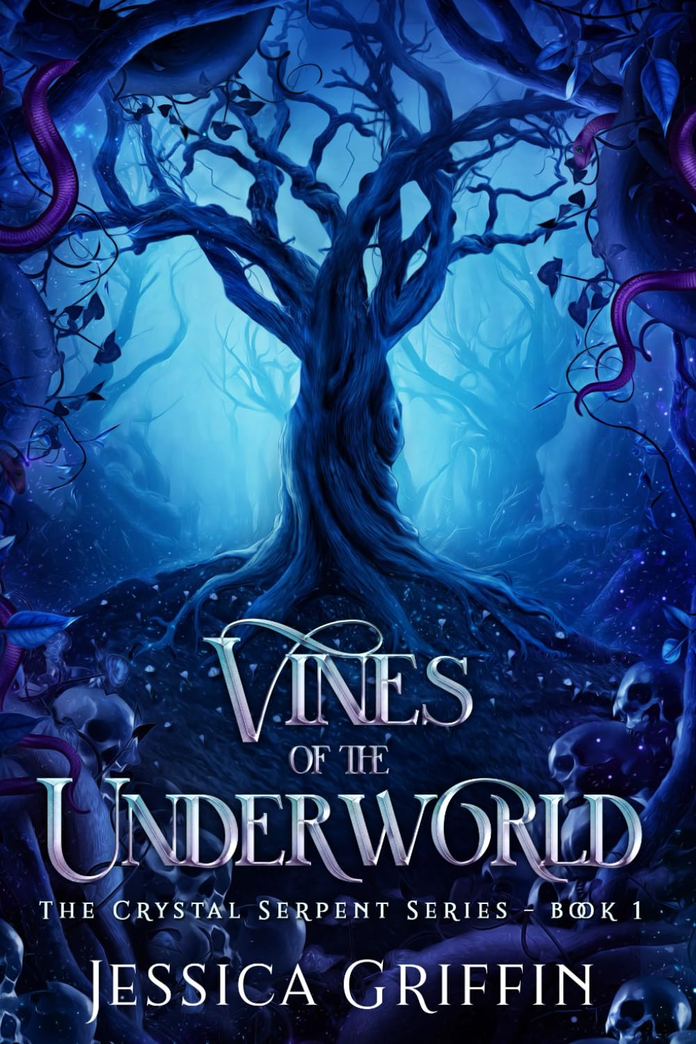Vines of the Underworld (The Crystal Serpent series): Griffin, Jessica ...