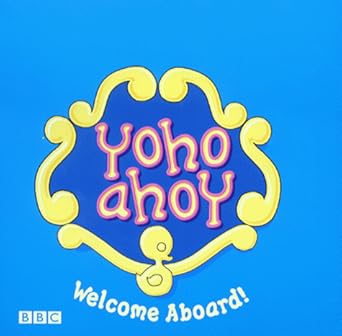Yoho Ahoy- Welcome Aboard!(Laminated): Amazon.co.uk: BBC: 9780563556671 ...