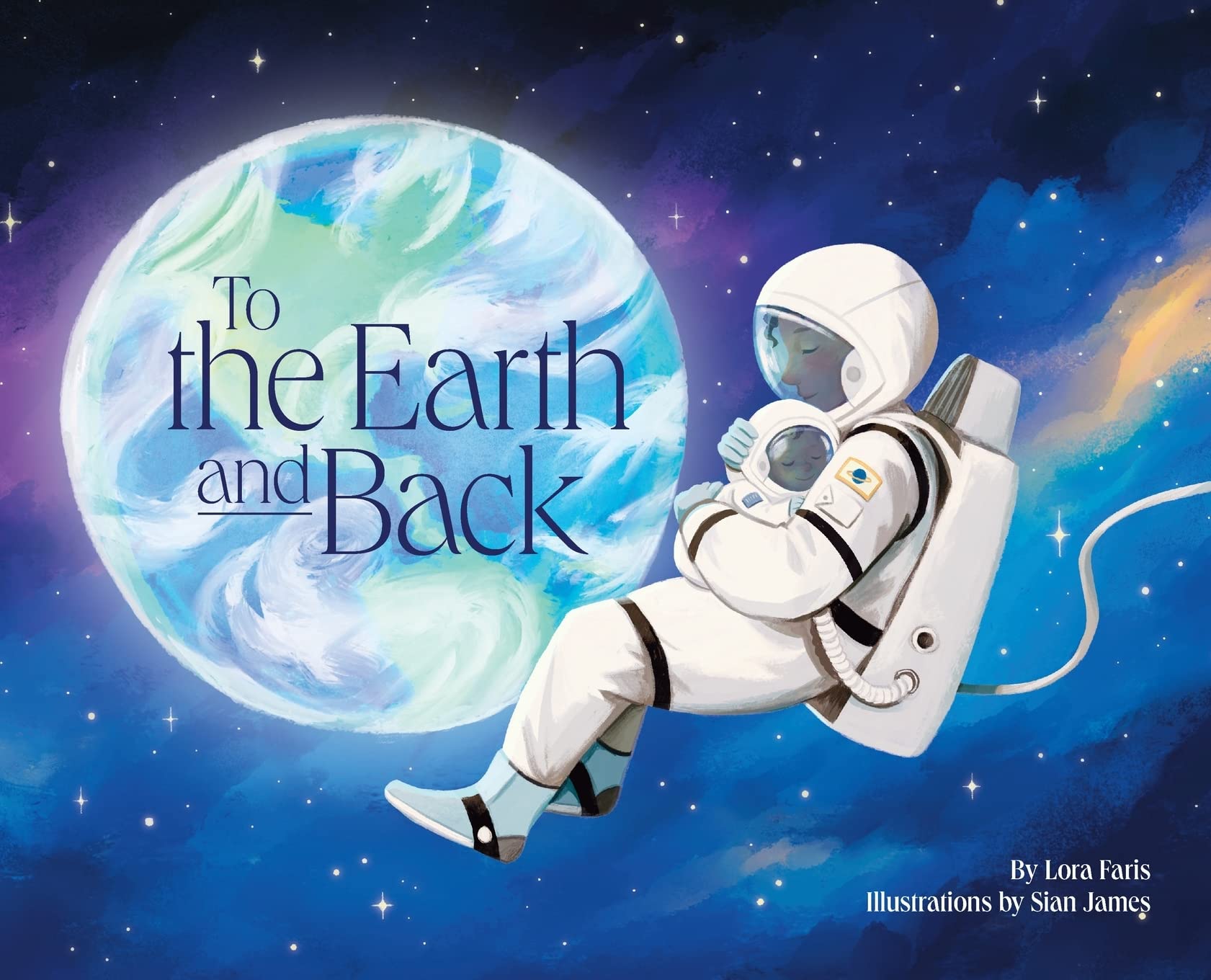 To the Earth and Back: Faris, Lora, James, Sian: 9781737511106: Amazon ...