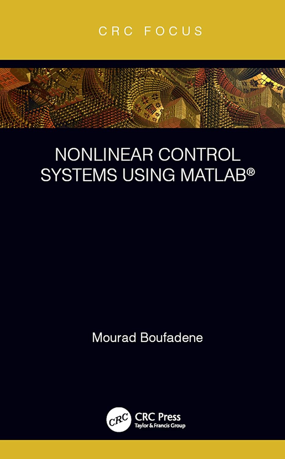 Nonlinear Control Systems using MATLAB®, Boufadene, Mourad, eBook ...