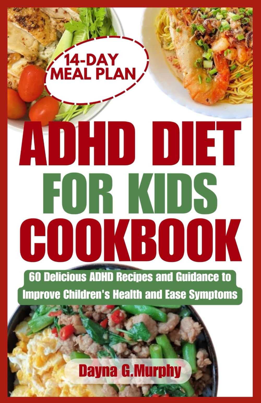Amazon.com: ADHD DIET FOR KIDS COOKBOOK: 60 Delicious ADHD Recipes and ...