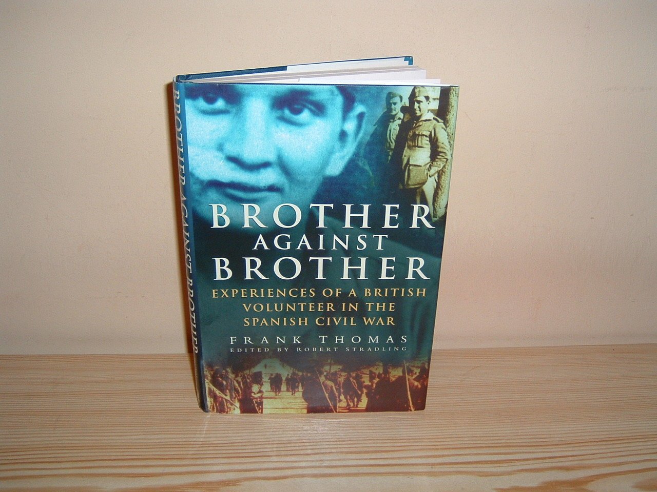 Brother Against Brother : Experiences of a British Volunteer in the ...