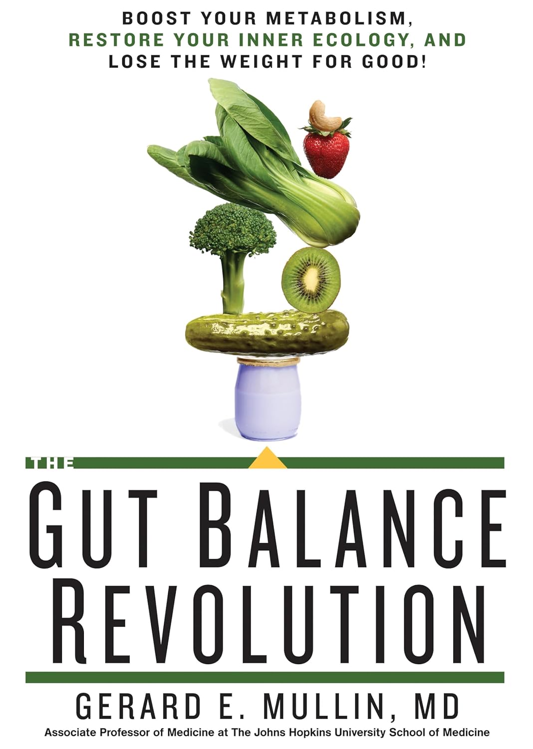 The Gut Balance Revolution: Boost Your Metabolism, Restore Your Inner ...