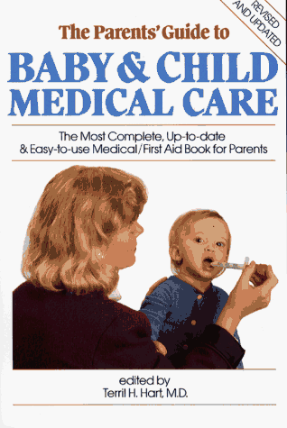 Parent's Guide to Baby and Child Medical Care: Hart, Terril ...