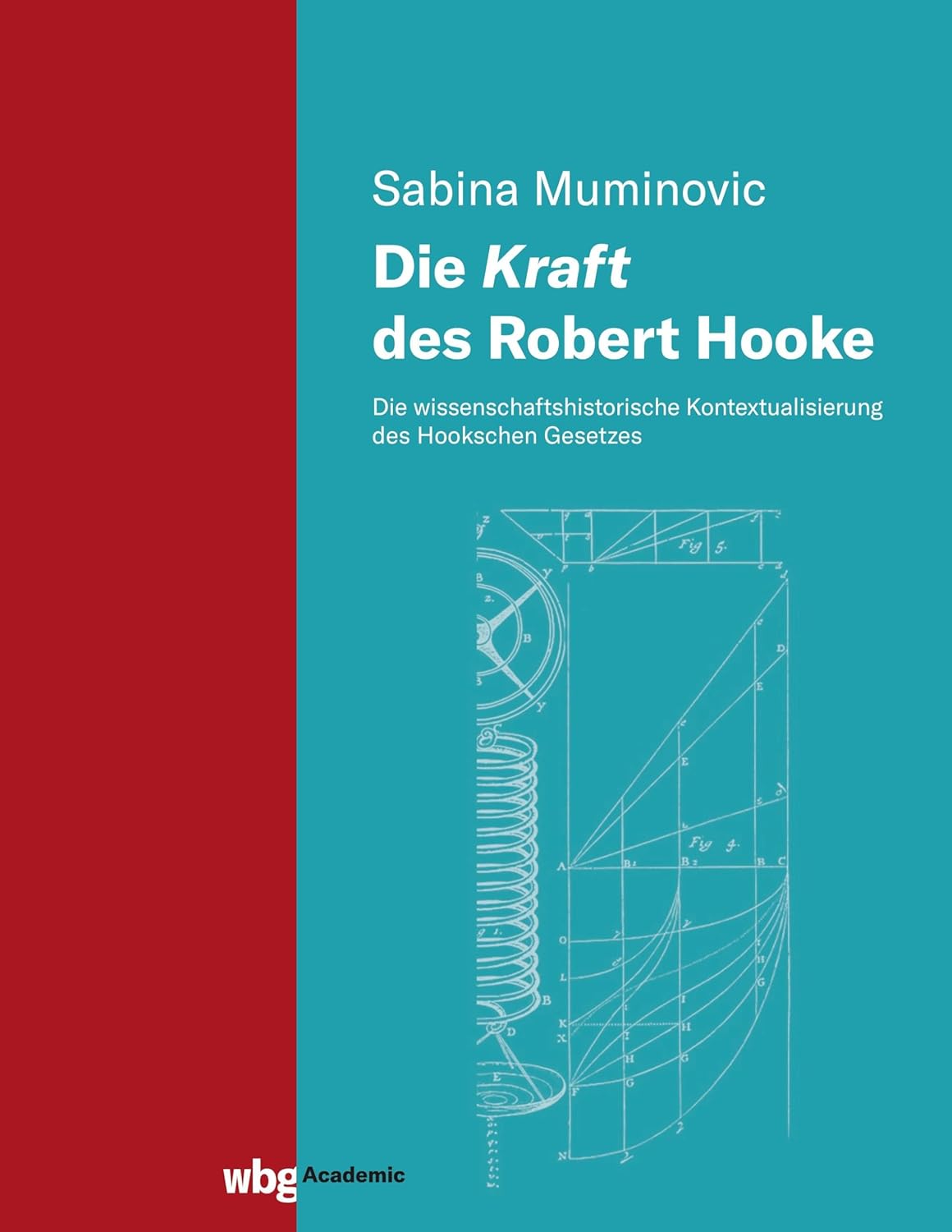 Die Kraft des Robert Hooke: Die wissenschaftshistorische ...