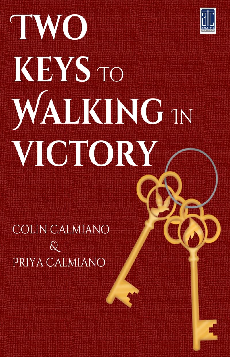 Two Keys To Walking in Victory : unleashing the power of the Holy ...