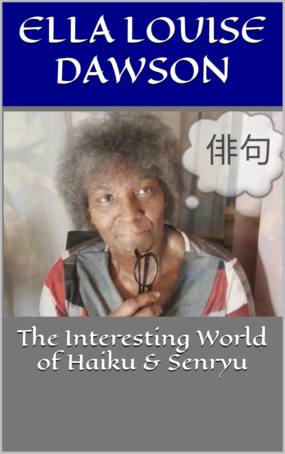 Amazon.com: The Interesting World of Haiku & Senryu eBook : Dawson ...