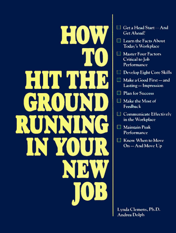How to Hit the Ground Running in Your New Job: Clemens, Lynda Pritchard ...