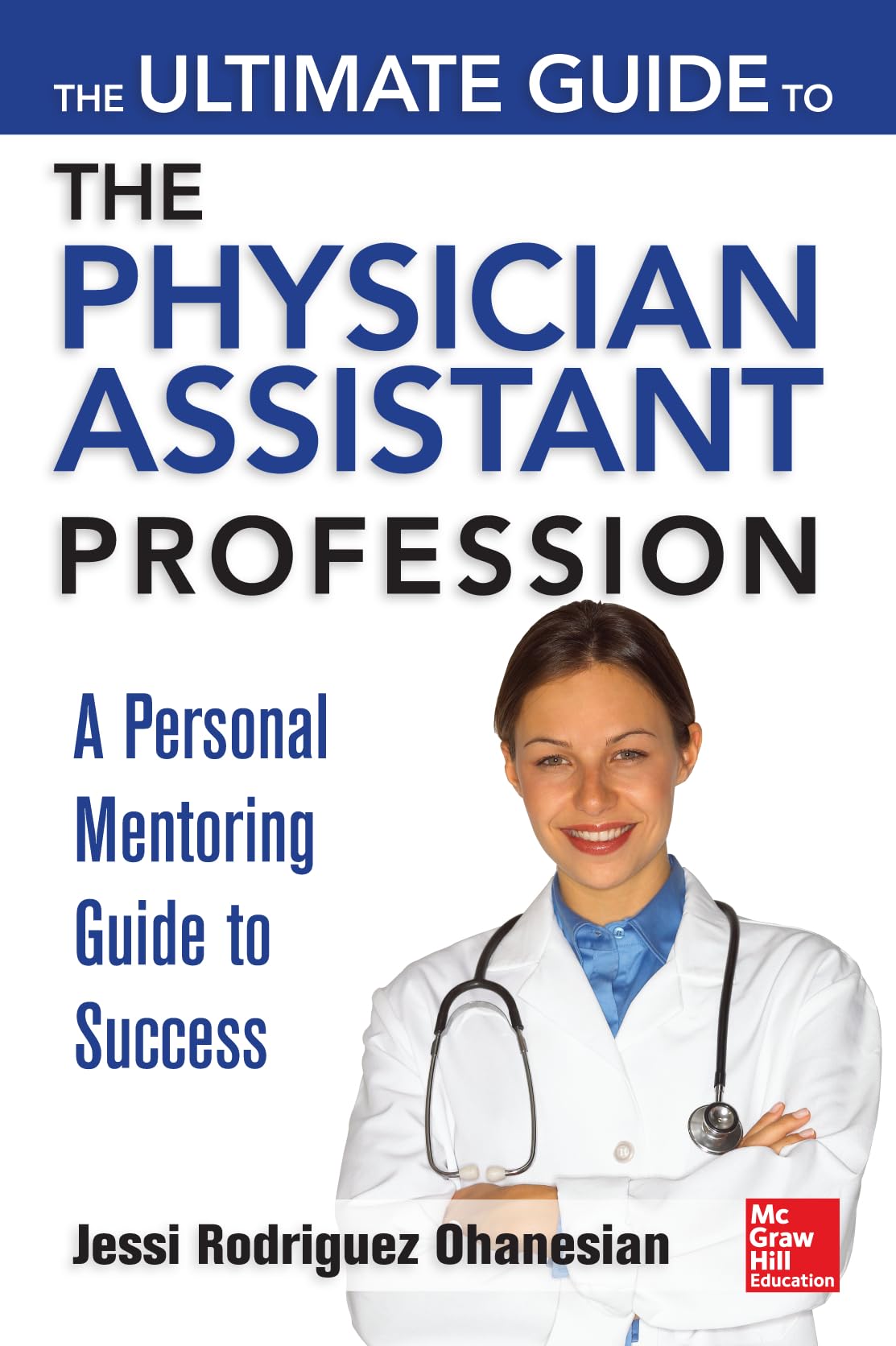 The Ultimate Guide to the Physician Assistant Profession: 9780071801942 ...