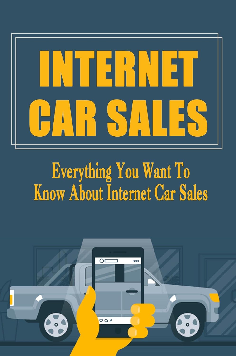 Amazon.com: Internet Car Sales: Everything You Want To Know About ...