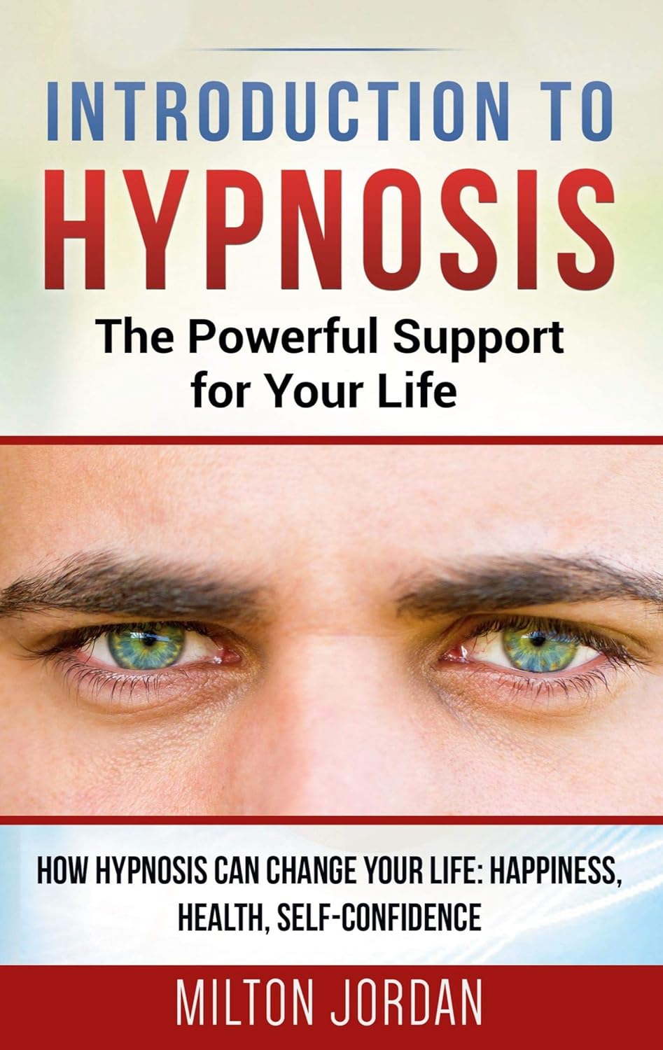 Introduction to Hypnosis - The Powerful Support for Your Life: How ...