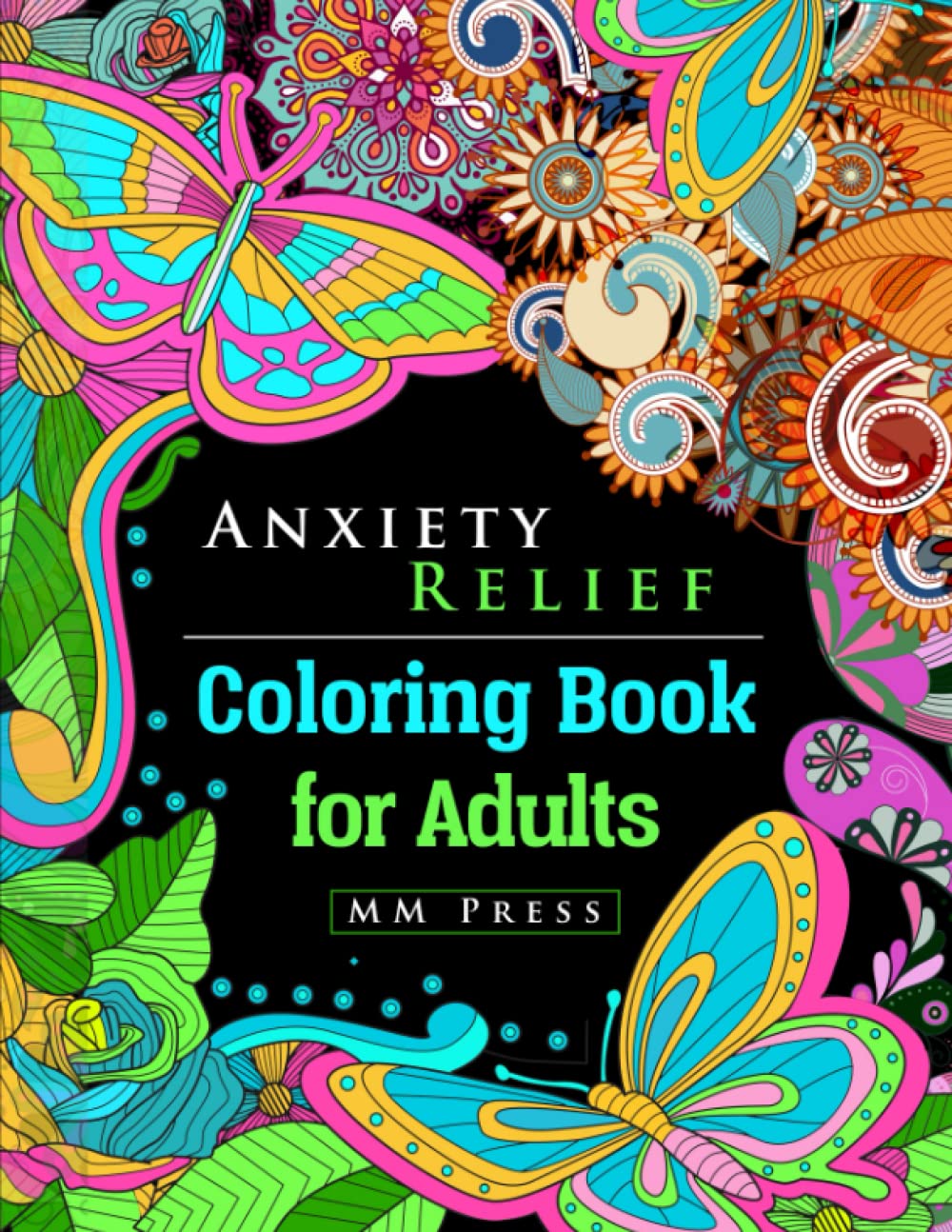 Anxiety Relief: Coloring Book For Adults: Press, MM: 9798840292884 ...