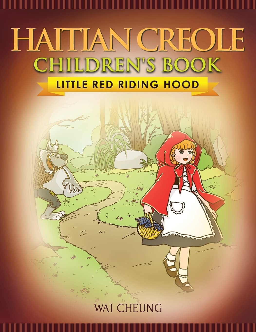 Haitian Creole Children's Book: Little Red Riding Hood: Cheung, Wai ...